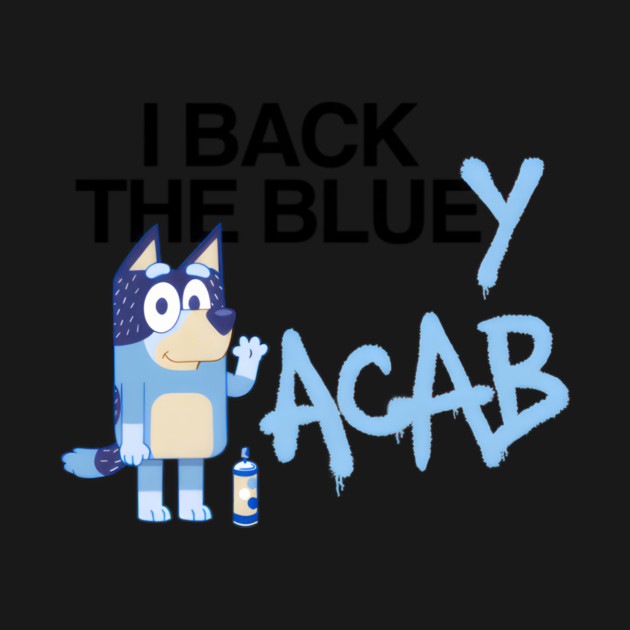 I Back The Bluey Black Letters - Bluey - T-Shirt | TeePublic