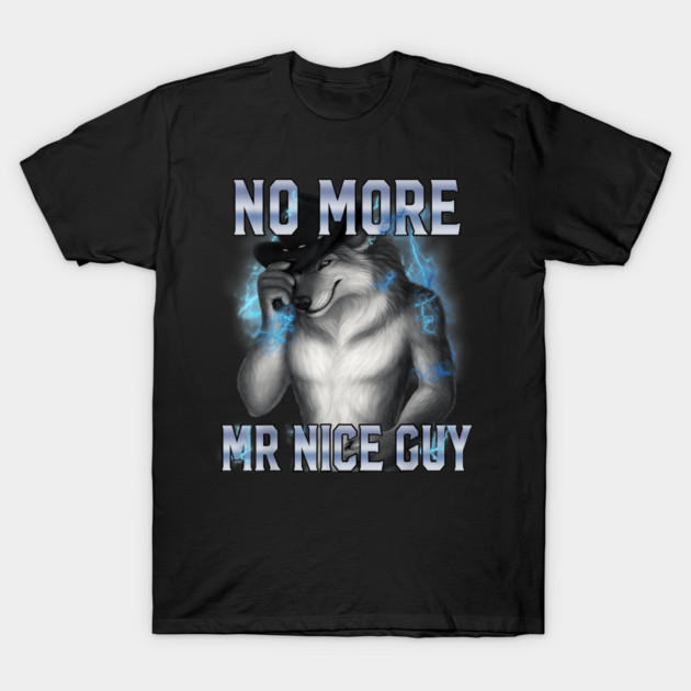 No More Mr Nice Guy Funny Alpha Wolf Meme Unhinged Brainrot - Brainrot ...