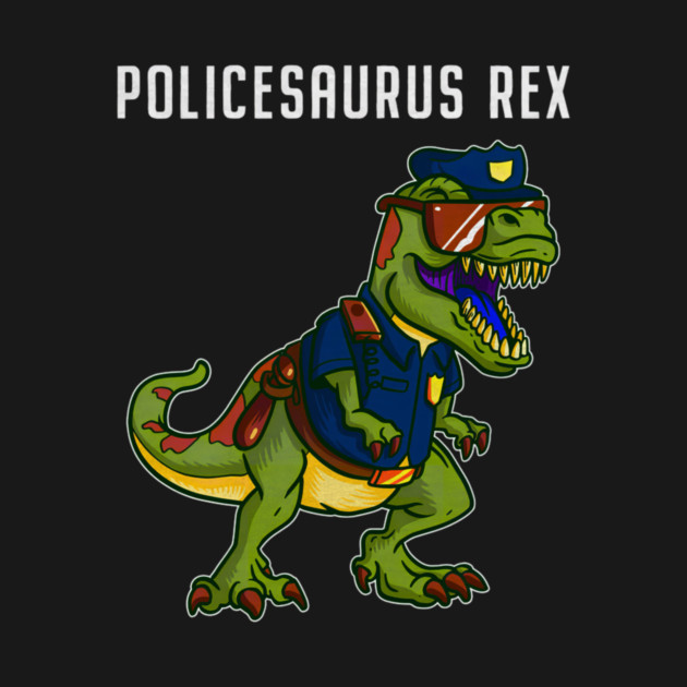 Dinosaur Police Officer T Rex Joke Gifts Policeman - Police - T-Shirt ...
