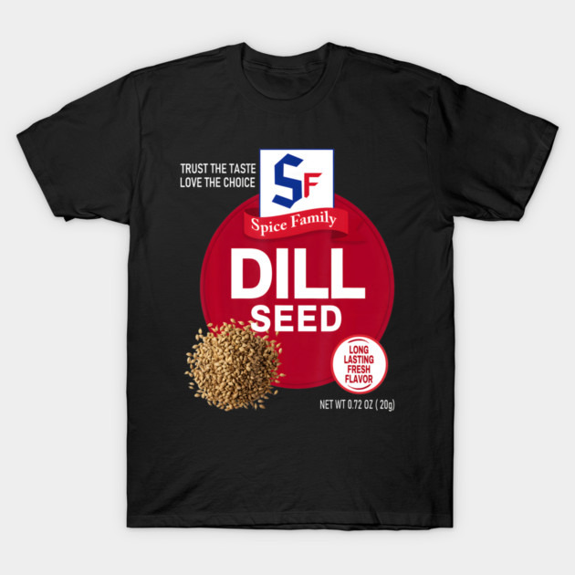 Dill Seed Halloween Spice - Dilla Seed - T-Shirt | TeePublic