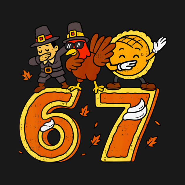 6 7 Six Seven Turkey Pilgrim Gen Z Alpha Slang - Gen Z Slang - T-Shirt ...