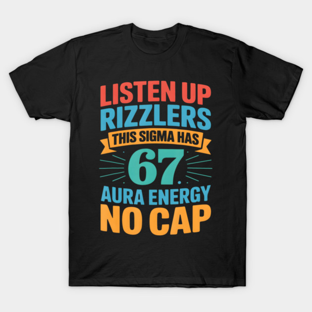 67 Six Seven Get Sendy 6 7 Sigma Rizzlers - Meme Culture Funny - T ...
