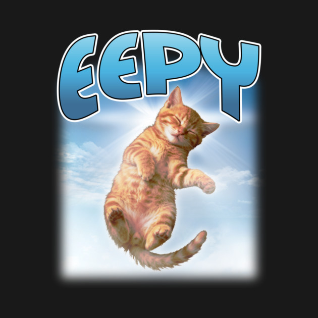 eepy cute sleepy cat meme - Eepy Cat - T-Shirt | TeePublic