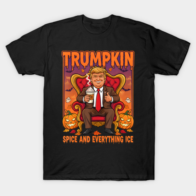 Trumpkin Spice And Ice Thanksgiving Fall Season - Trumpkin Spice - T ...
