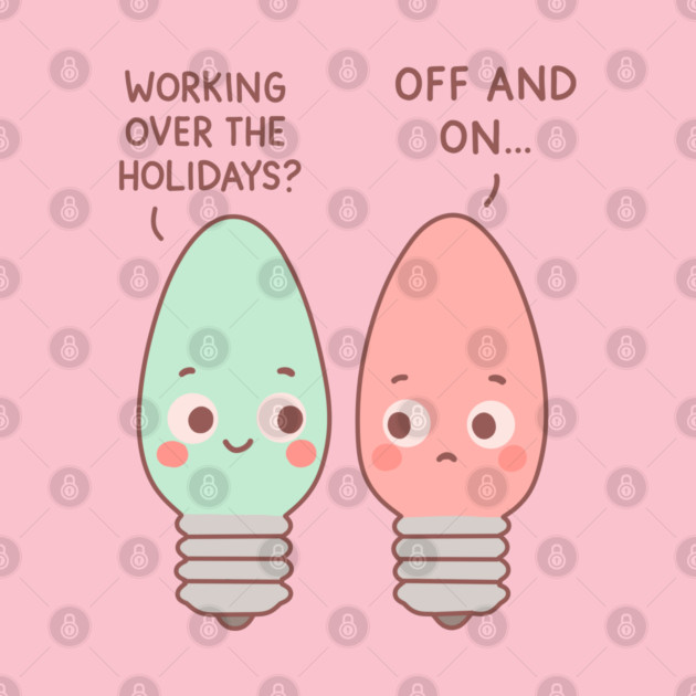 Cute Holiday Light Bulbs – Off and On - Christmas Present - T-Shirt ...