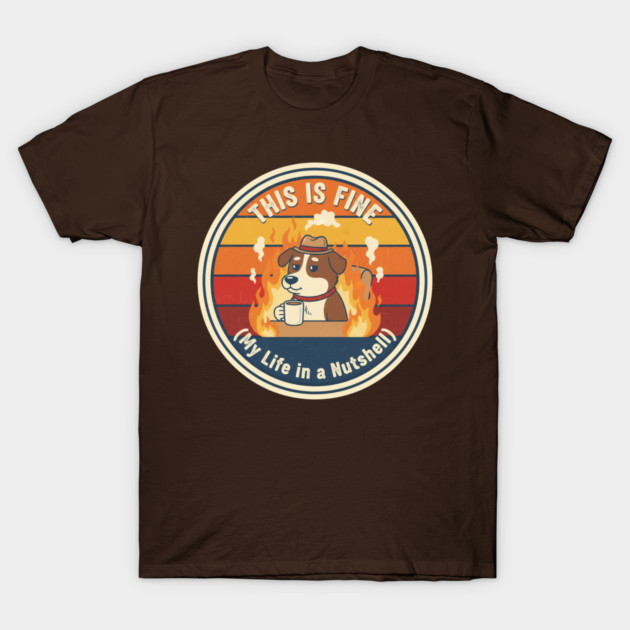 This Is Fine Dog – Funny Meme Dog in Fire - This Is Fine Dog - T-Shirt ...