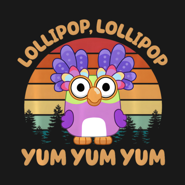 Chattermax Lollipop Lollipop Yum Yum Yum - Custom Novelty Wear - T ...