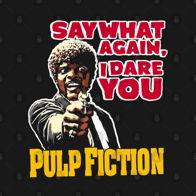 Say what again - Say What Again - T-Shirt | TeePublic