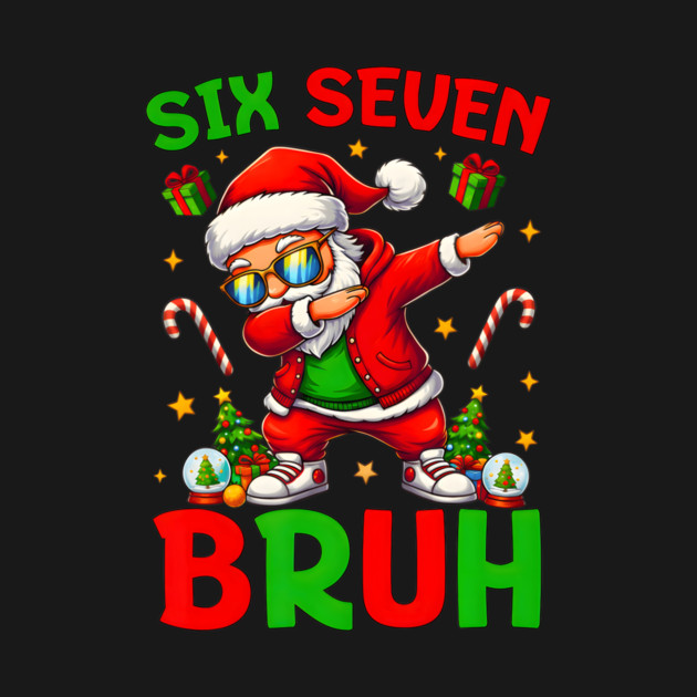 67 Six Seven Brainrot Santa Bruh - Funny Christmas Meme - T-Shirt ...