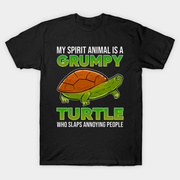 Turtle Pet My Spirit Animal Is A Grumpy Turtle Who Slaps - Turtle - T ...