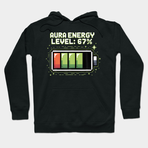 Aura Energy At 67 Six Seven Gen Z Alpha Slang - Funny Age Meme - Hoodie ...