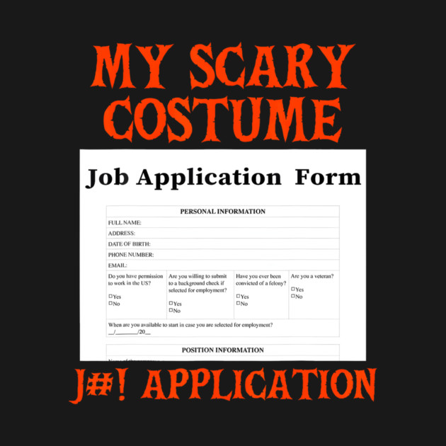Job Application Form Jumpscare Scary Employt - Funny Job Costume - T ...