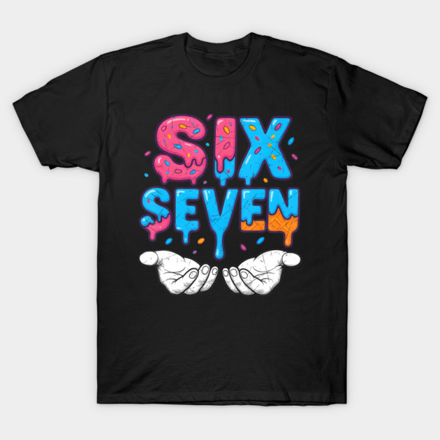 Hand Hold Six Seven Ice Cream Drip 6 7 6-7 - Funny Meme - T-Shirt ...