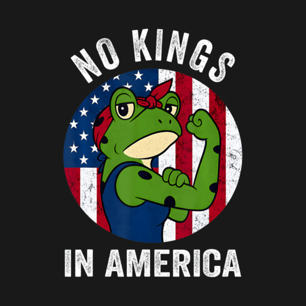 No Kings Frog Protest No Kings In America - Frog Protest Women - T ...