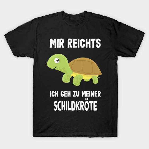 Turtle Pet Mir Reichts Ich Geh Zu Meiner Turtle Funny Saying - Turtle ...