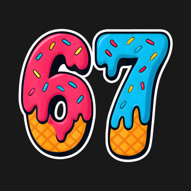 67 Ice Cream Drip Six Seven Gen Alpha Slang - Funny Meme Slang - T ...