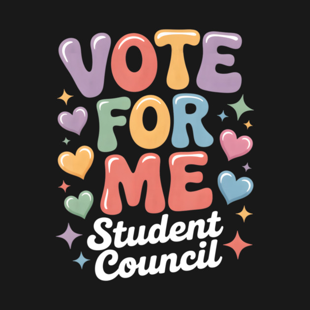 Vote For Me Student Council s School Election Day - Student Council ...