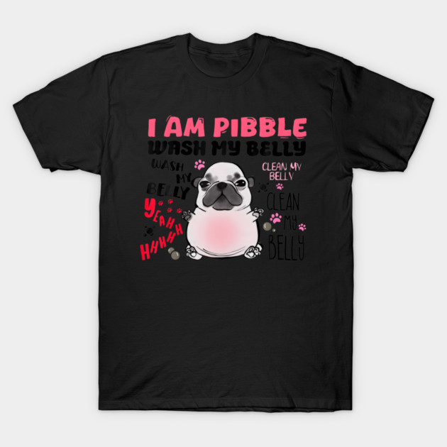 I Am Pibble Wash My Belly Pibble Dog Brainrot - Funny Dog Meme - T ...