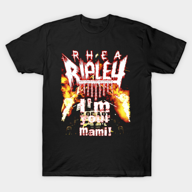 Rhea Ripley I'm Your Mami - Rhea Ripley - T-Shirt | TeePublic