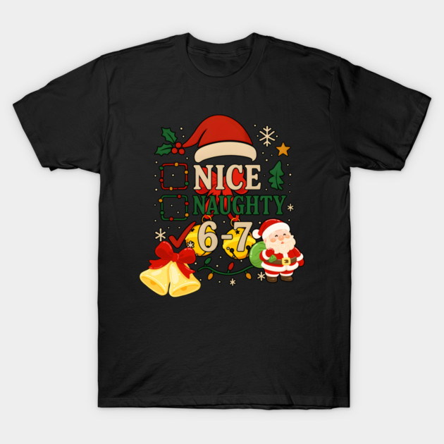 Meme Nice Naughty 67 Six Seven Christmas - Nice Naughty 67 - T-Shirt ...
