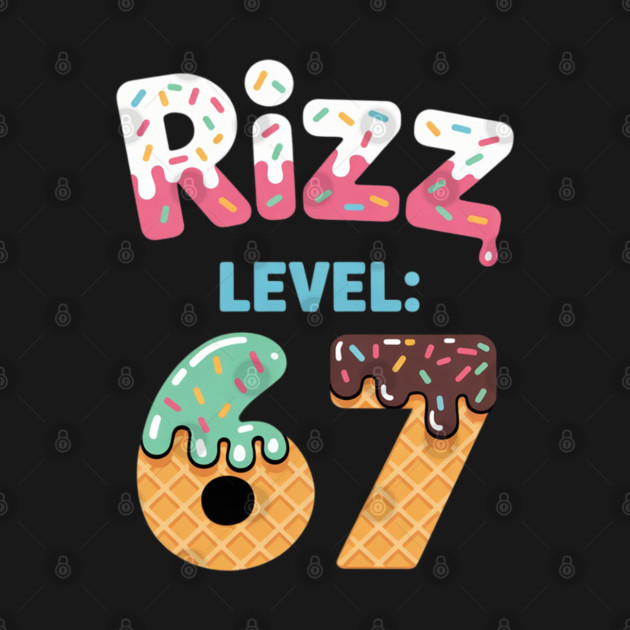 Rizz Level 67 Meme Ice Cream Drip Meme Six Seven 6 7 - 67 - T-Shirt ...