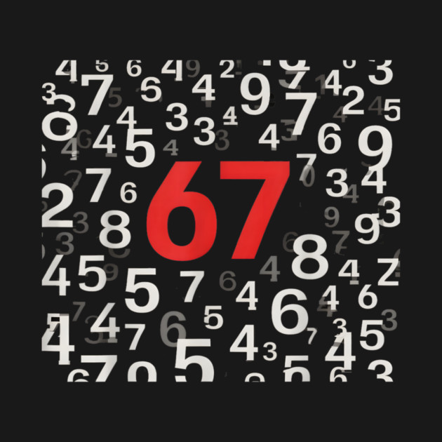 67, Funny 67 Kid Meme Six Seven Graphic - Kids Meme - T-Shirt | TeePublic