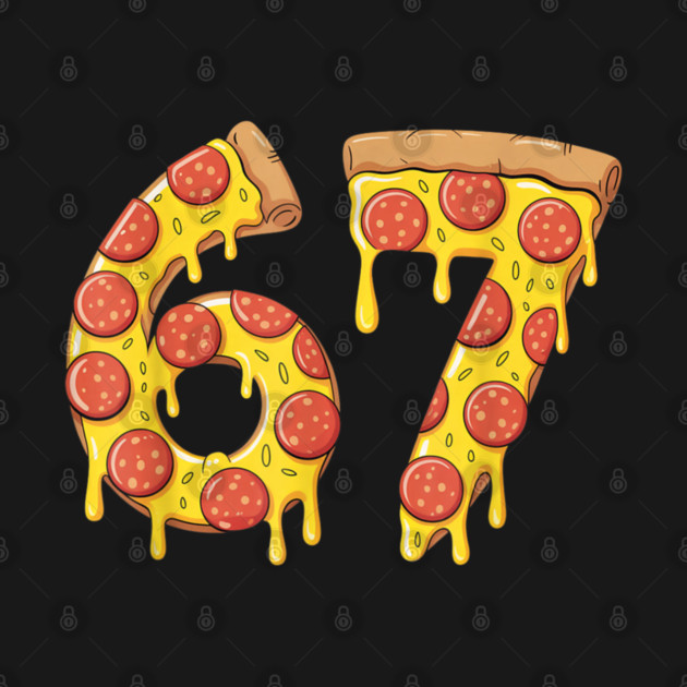 67 Six Seven 6 7 Pizza & Chicken Nugget Kids Brainrot Meme - 67 Six ...