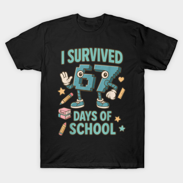 Kids 6-7 Meme I Survived 67 Days of School - 100 Days Of School - T ...