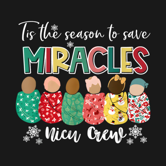 NICU Crew Christmas Miracles Neonatal Nurse - Nicu Crew - T-Shirt ...