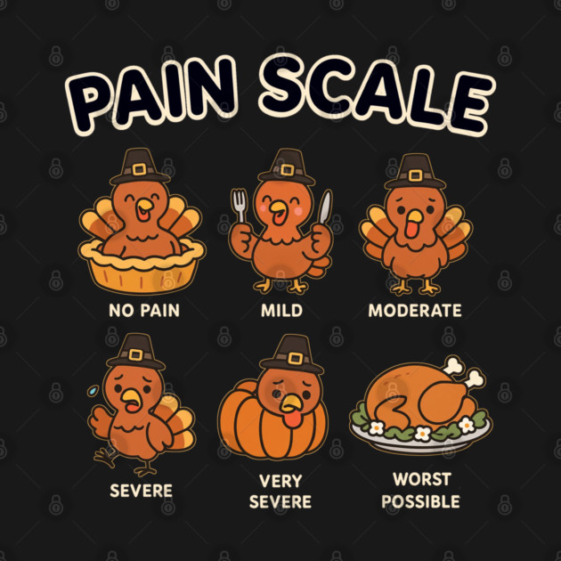 Thanksgiving Nurse - Funny Turkey Pain Scale - Thanksgiving Nurse - T ...