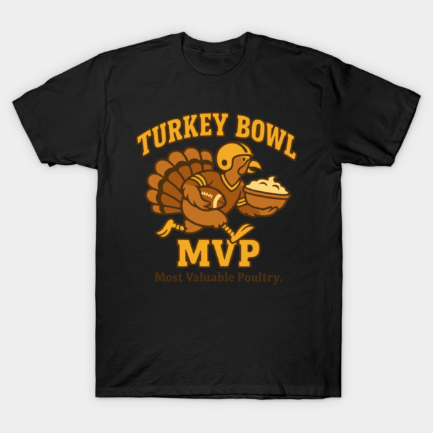Turkey Bowl MVP (Dark Badge Version) - Thanksgiving Humor - T-Shirt ...