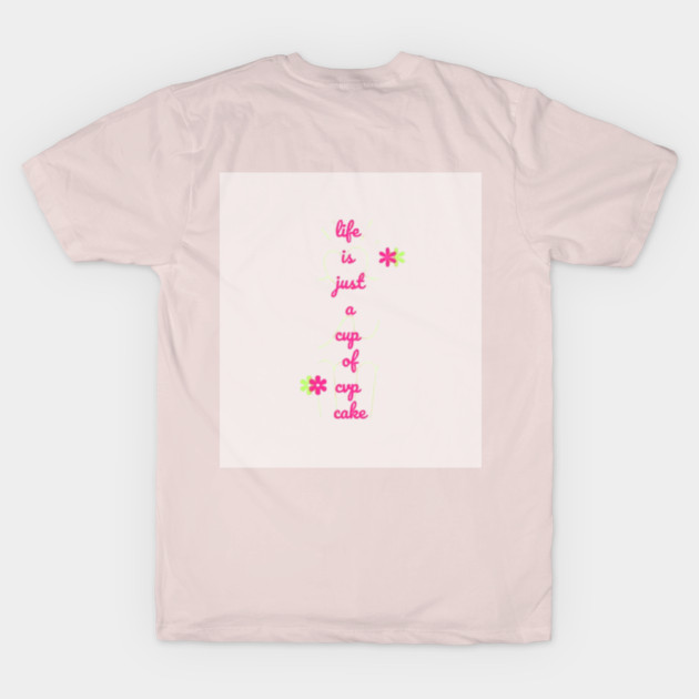Life Is Just a Cup of Cupcake - Pink - T-Shirt | TeePublic