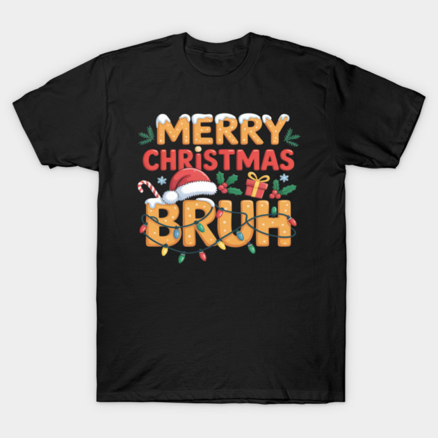 Bruh Meme Cool Saying Bro Greeting Christmas - Christmas - T-Shirt ...