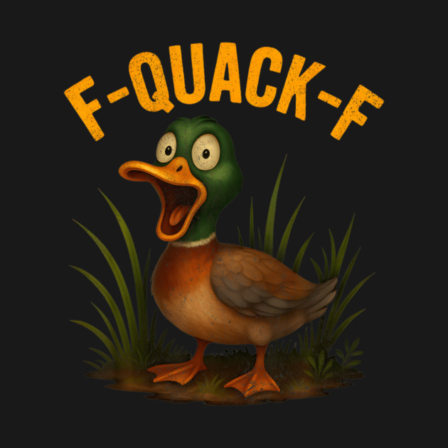 F-Quack-F Duck Hunting Pun Humor For - Funny Duck Hunting - T-Shirt ...