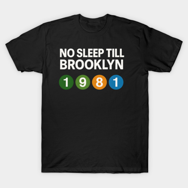 No Sleep Till Brooklyn - 1981 - Brooklyn 1981 - T-Shirt | TeePublic
