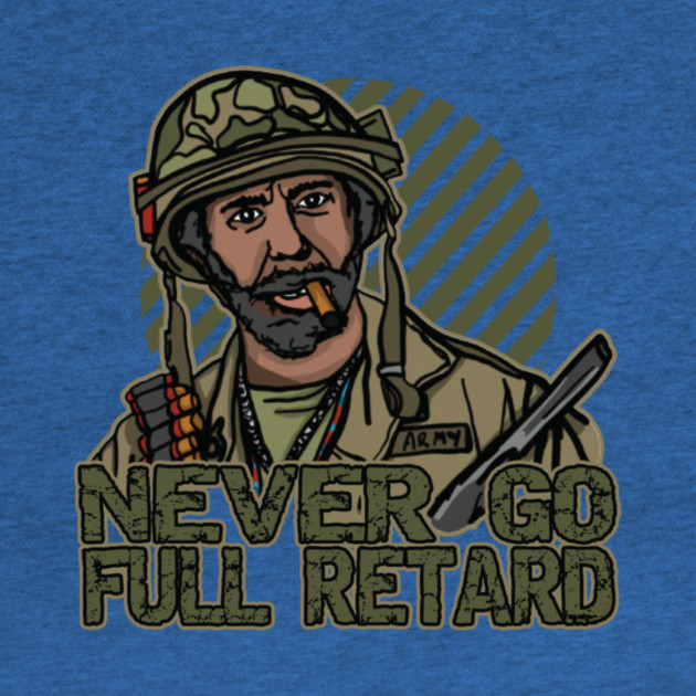 Never Go Full Retard - Never Go Full Retard - T-Shirt | TeePublic