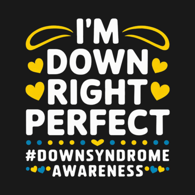 Down Right Perfect Groovy World Down Syndrome Awareness Day - Down Syndrome Awareness - T-Shirt ...