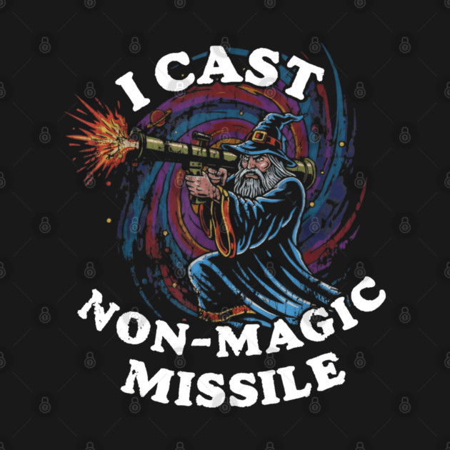 I Cast Non-Magic Missile Funny Wizard Parody Meme - I Cast Non Magic ...