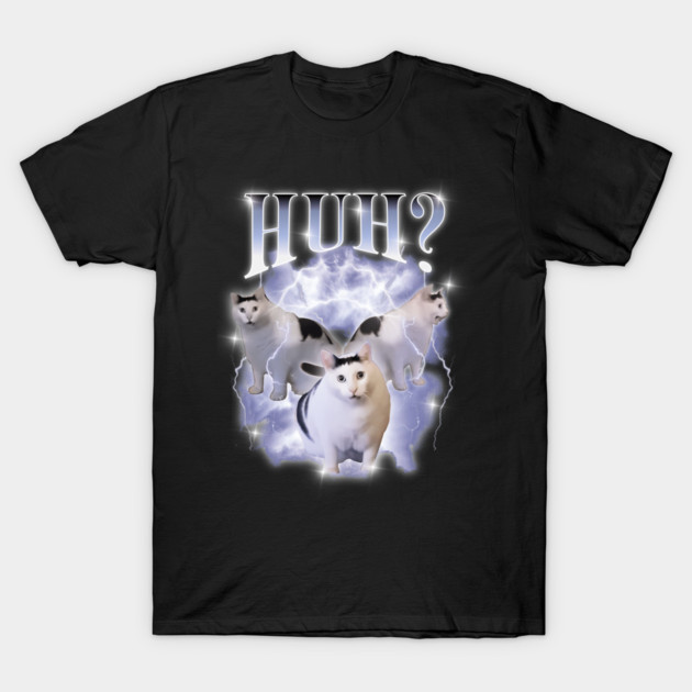 Huh Cat Chonky Ben Meme Bootlegg Rap 90S - Huh Cat - T-Shirt | TeePublic