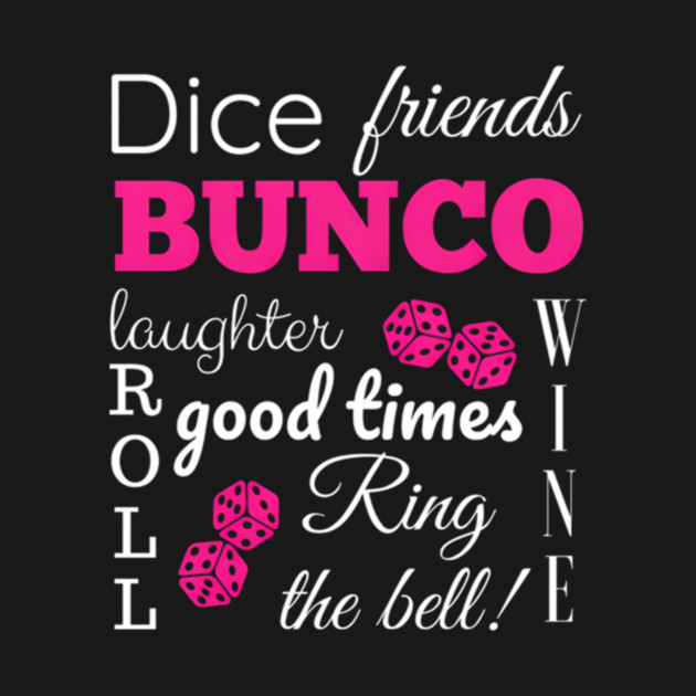 Bunco Dice Times - Dice Game Night - T-Shirt | TeePublic
