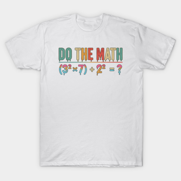 of The School Do Days Funny Meme 67 Math Quote - Do The Math 67 - T ...