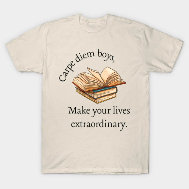 Dead Poets Society-Make Your Lives - Dead Bets Society - T-Shirt ...