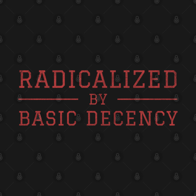basic decency - Basic Decency - T-Shirt | TeePublic