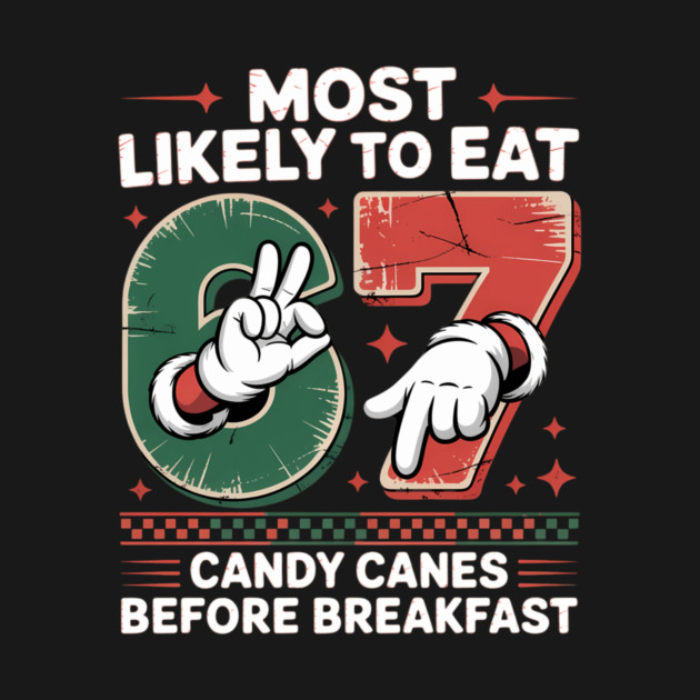 Most Likely To Eat 67 Candy Canes Before Breakfast Funny - Breakfast ...