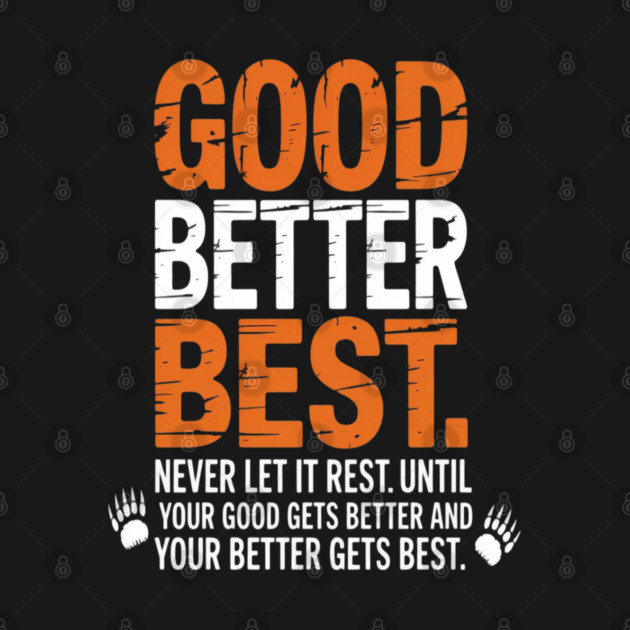 Good Better Best Never Rest Motivational Growth Bear Paw - Good Better ...