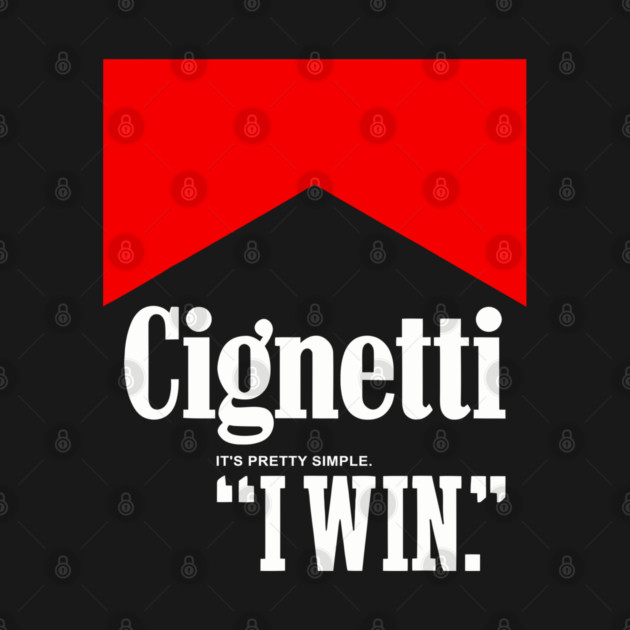 Cignetti-I-win - Cignetti I Win - T-Shirt | TeePublic