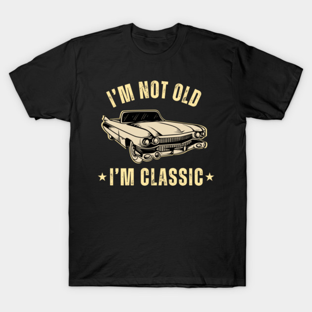 Cars Funny Old Man - Classic Car - Old Man - T-Shirt | TeePublic