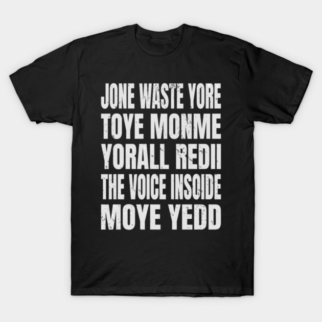 Jone Waste Yore Toye Yone Waste Your Time - Funny Saying Custom - T ...