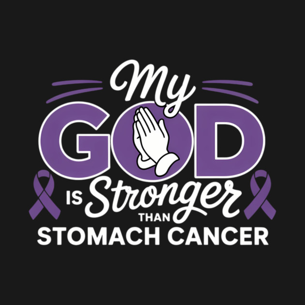My God Is Stronger Than Stomach Cancer Warrior Fighter - My God Is ...