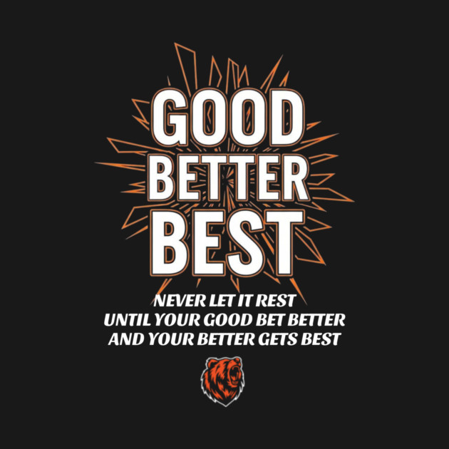 Good Better Best Funny Chicago Bears Sports Lover - Chicago Bears - T ...